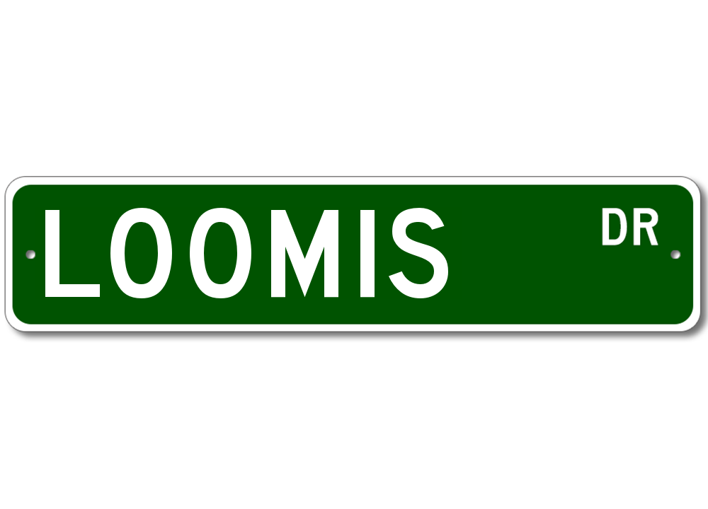 Loomis Drive Street Sign Personalized Custom Last Name Metal Sign ...