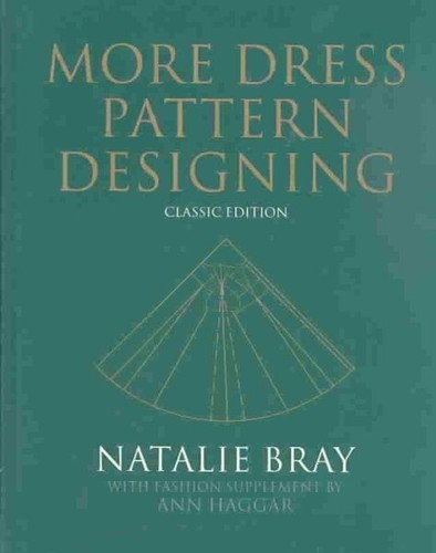 More Dress Pattern Designing : Classic Edition by Natalie Bray (2003 ...