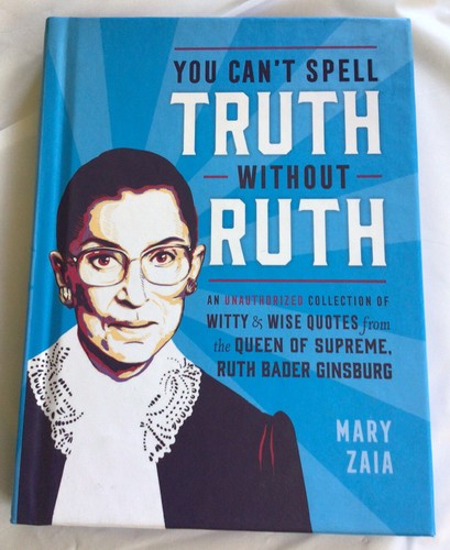 You Can't Spell Truth Without Ruth Supreme Court Feminist First Edition ...