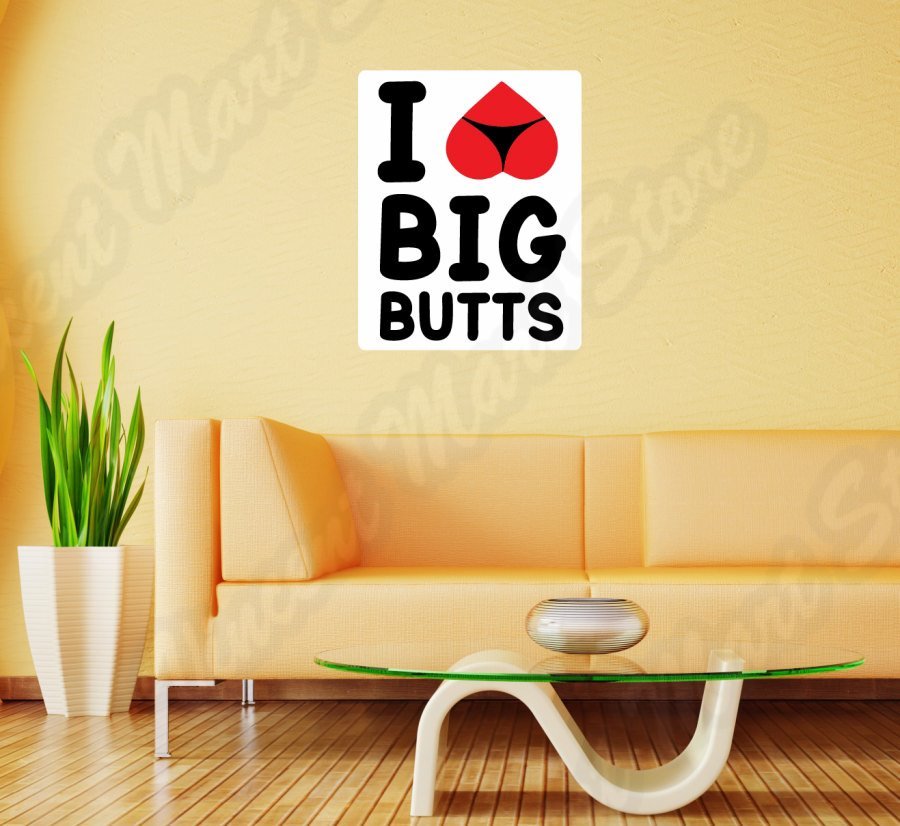 I Love Big Butts Funny Wall Sticker Room Interior Decor 20"X25" | eBay
