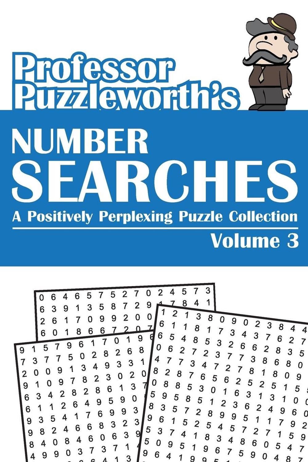 Professor Puzzleworth's Number Searches (Volume 3): A Positively ...