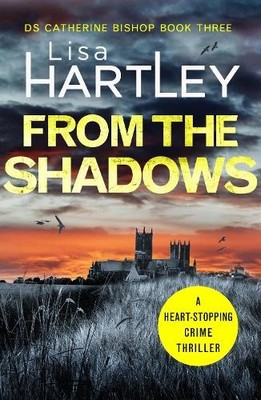 From the Shadows (Detective Catherine Bishop) by Lisa Hartley Book The ...