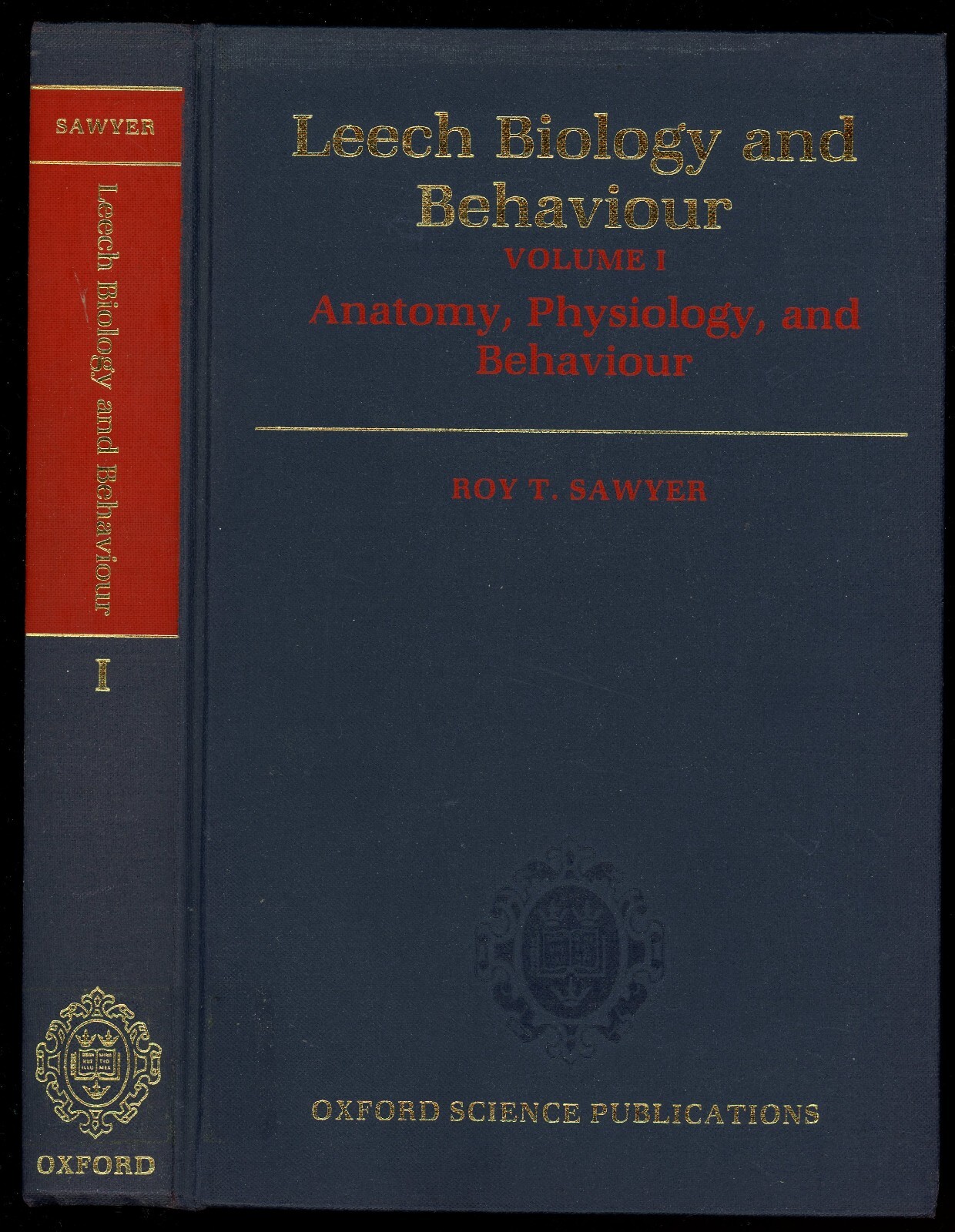 Leech Biology and Behavior Vol. 1 : Volume I: Anatomy, Physiology, and ...