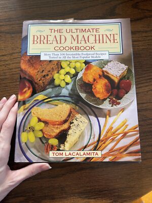 The Ultimate Bread Machine Cookbook By Tom Lacalamita (hardcover ...