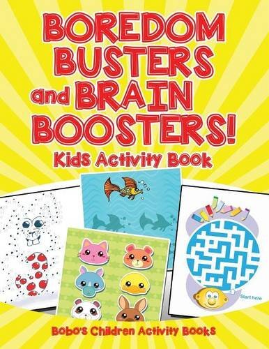 BOREDOM BUSTERS AND BRAIN BOOSTERS! KIDS ACTIVITY BOOK By Activity Bobo ...