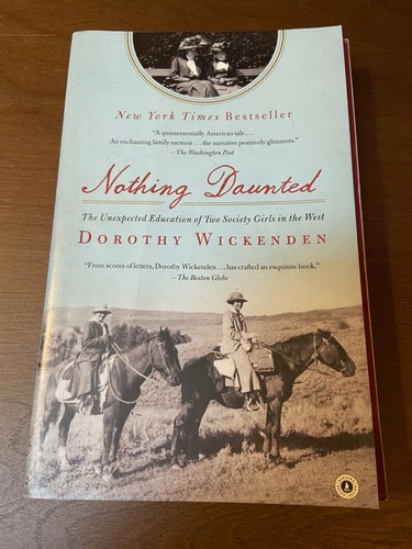 Nothing Daunted~Dorothy Wickenden~Paperback 2012~NYT Bestseller~Old ...