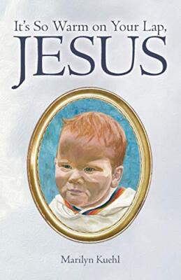 It's So Warm on Your Lap, Jesus 9781462407729| eBay