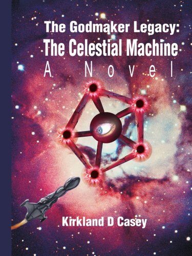 The Godmaker Legacy: The Celestial Machine:A Novel 9780595334421| eBay