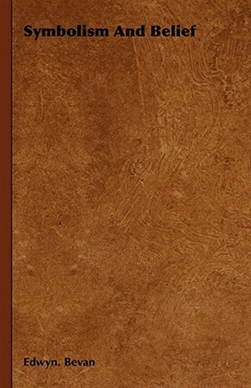 Symbolism and Belief, Hardcover by Bevan, Edwyn, Like New Used, Free ...