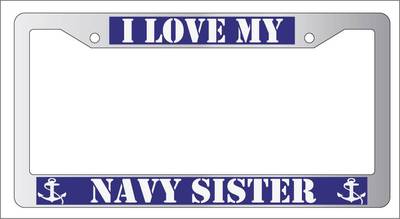 Chrome License Plate Frame I LOVE MY NAVY SISTER(BLUE) Auto Accessory ...