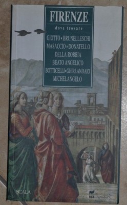 FIRENZE DOVE RITROVARE GIOTTO BRUNELLESCHI MASACCIO DONATELLO ANGELICO ...