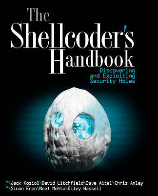 The Shellcoder's Handbook: Discovering and Exploiting Security Holes by ...