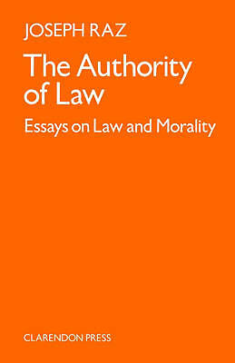 The Authority of Law: Essays on Law and Morality by Joseph Raz ...
