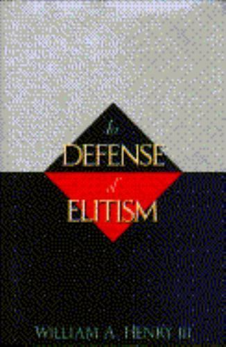 In Defense of Elitism by William A. Henry (1994, Hardcover) for sale ...