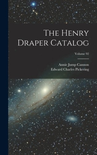 Henry Draper Catalog; Volume 92 by Annie Jump Cannon and Edward Charles ...