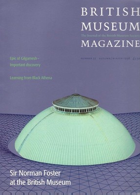THE BRITISH MUSEUM MAGAZINE #32 AUTUMN / WINTER 1998 - SIR NORMAN ...