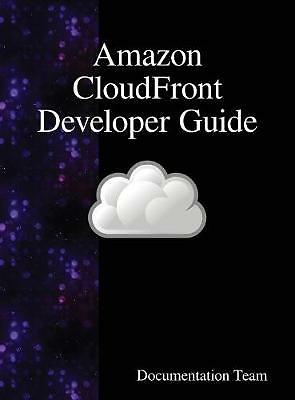 Amazon CloudFront Developer Guide by Documentation Team (Hardcover, 2018) for sale online | eBay