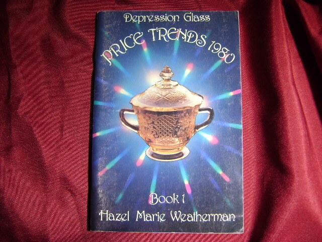 Weatherman, Hazel. Price Trends Depression Glass. Book 1. 1980 ...