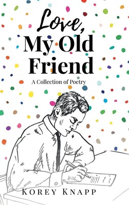 Korey Knapp Love, My Old Friend (Hardback) (UK IMPORT) 9781637849187| eBay
