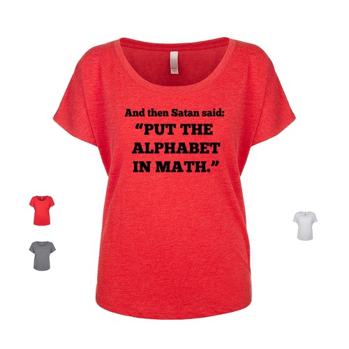 And Then Satan Said Put The Alphabet In Math algebra school Women's ...