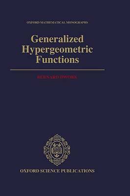 Generalized Hypergeometric Functions by Bernard Dwork (Hardcover, 1990) for sale online | eBay