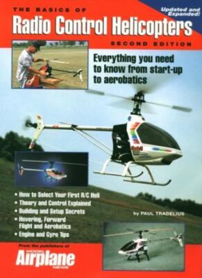 The Basics of Radio Control Helicopters By Paul Tradelius 9780911295368 ...