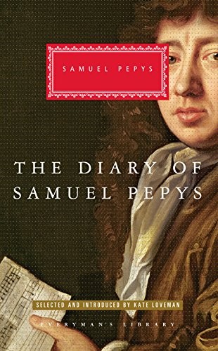 THE DIARY OF SAMUEL PEPYS (EVERYMAN'S LIBRARY (CLOTH)) By Kate Loveman ...
