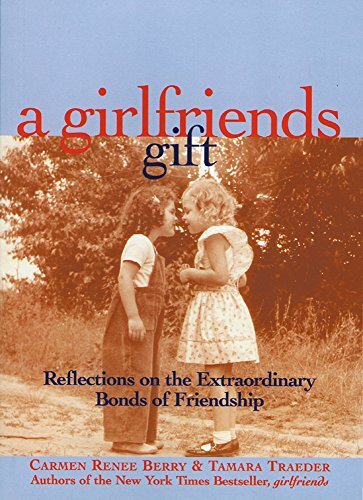 A Girlfriends Gift: Reflections on the Extraordinary Bonds of Fr ...