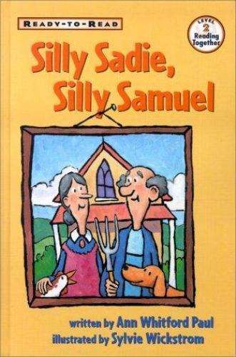 Silly Sadie, Silly Samuel: Ready-to-read Level 2 by Ann Whitford Paul ...