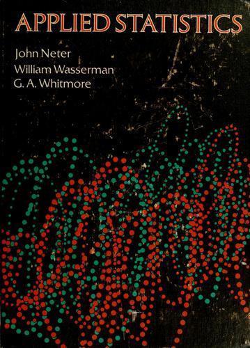Applied Statistics by William Wasserman, John Neter and G. A. Whitmore ...