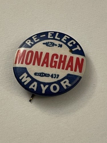 Vintage Re-Elect Monaghan PA For Mayor Political Pin Button PB20E | eBay