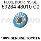 6928448010C0 Genuine Toyota PLUG, DOOR INSIDE 69284-48010-C0 | eBay