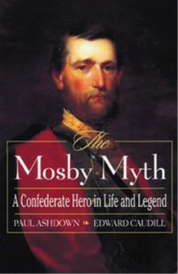 Edward Caudill Paul Ashdown The Mosby Myth (Relié) | eBay