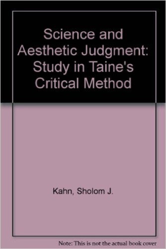 Science and Aesthetic Judgement: A Study in Taine's Critical Method ...