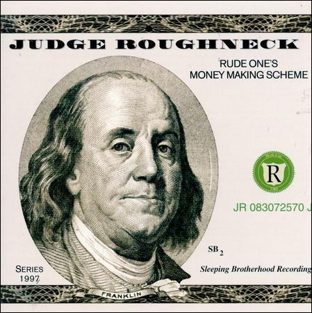 Rude One's Money Making Scheme by Judge Roughneck (CD, Jul-1999 ...
