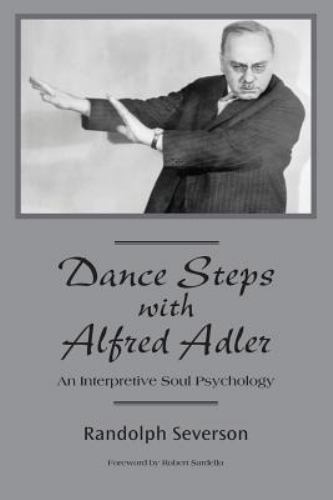Dance Steps with Alfred Adler : An Interpretive Soul Psychology by ...