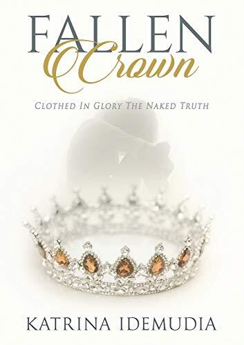 Fallen Crown: Clothed In Glory The Naked Truth 9780244920920 | eBay