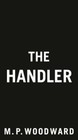 The Handler by Woodward, M. P. 9780593441657| eBay