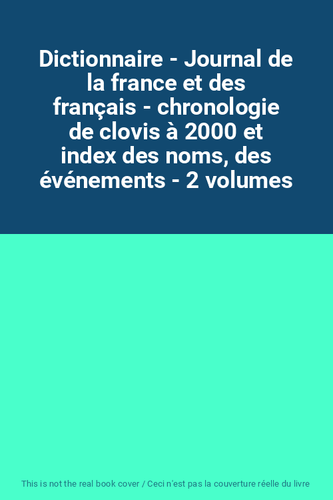 Dictionnaire - Journal de la france et des francais - chronologie de ...