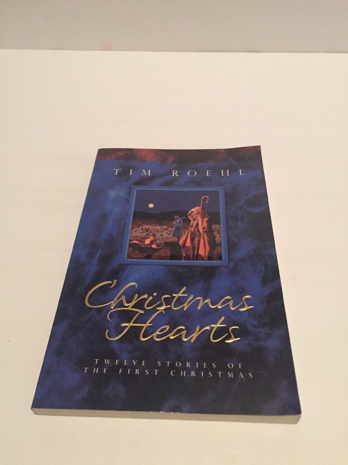 CHRISTMAS HEARTS: TWELVE STORIES OF FIRST CHRISTMAS By Tim Roehl ...