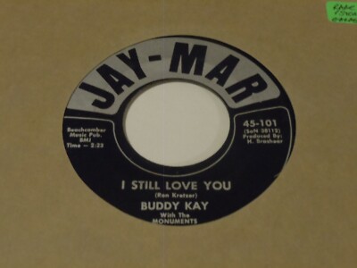 Buddy Kay & The Monuments 45 I Still Love You Jay-Mar Rocker Garage | eBay