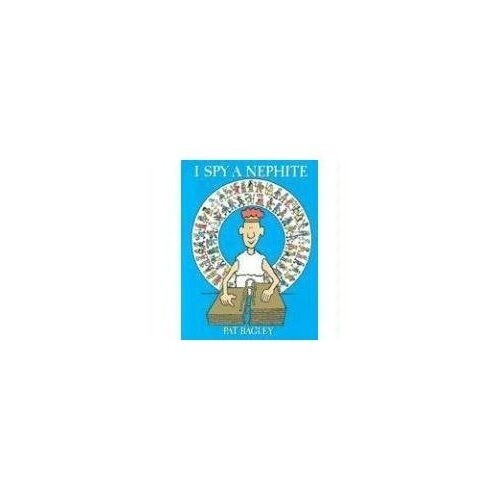 I Spy a Nephite, Bagley, Pat 9780875794150 | eBay