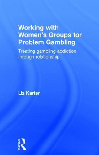 Working with Women's Groups for Problem Gambling : Treating Gambling ...