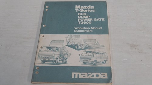 MAZDA T-SERIES T2600 BUS DUMP WORKSHOP MANUAL SUPPLEMENT BOOK ORIGINAL ...