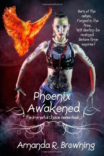 PHOENIX AWAKENED (THE IMMORTAL CHOICE SERIES) (VOLUME 2) By Amanda R ...