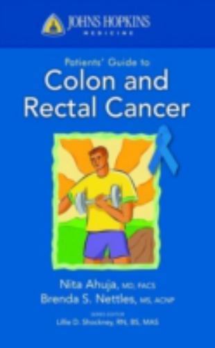 Johns Hopkins Patient Guide to Colon and Rectal Cancer (Johns Hopkins ...