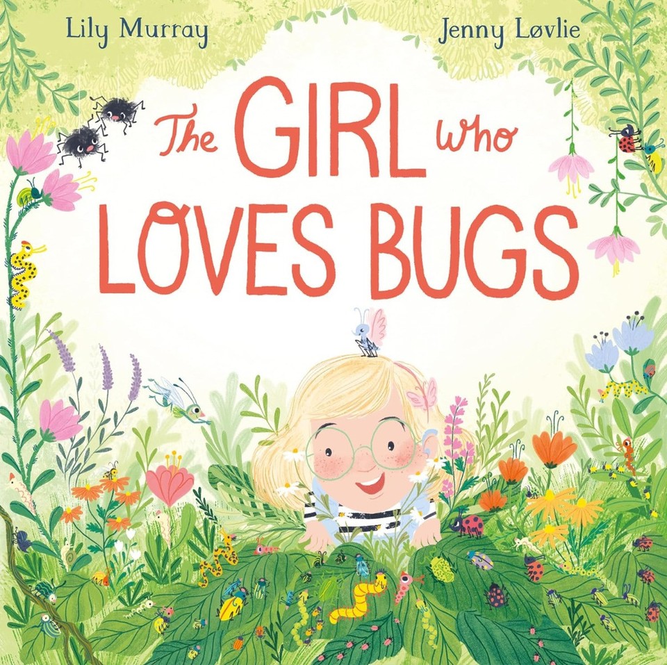 The Girl Who Loves Bugs Hardcover – Picture Book, 2024 by Lily Murray ...