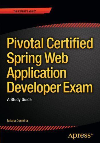 Pivotal Certified Spring Web Application Developer Exam by Iuliana Cosmina (2015, Trade ...