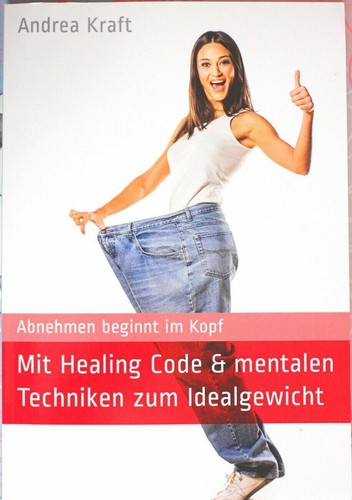 Mit Healing Code & mentalen Techniken zum Idealgewicht..... neuwertig ungenutzt 9781497583986 ...