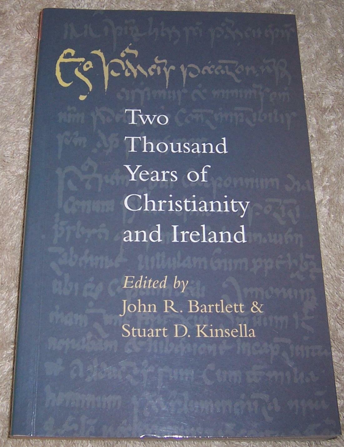 Two Thousand Years of Christianity and Ireland John Bartlett & Stuart ...